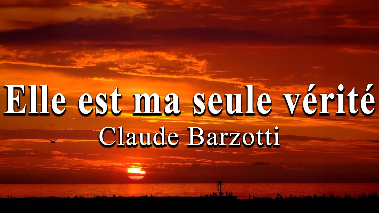 Elle est ma seule vérité - Claude Barzotti - YouTube