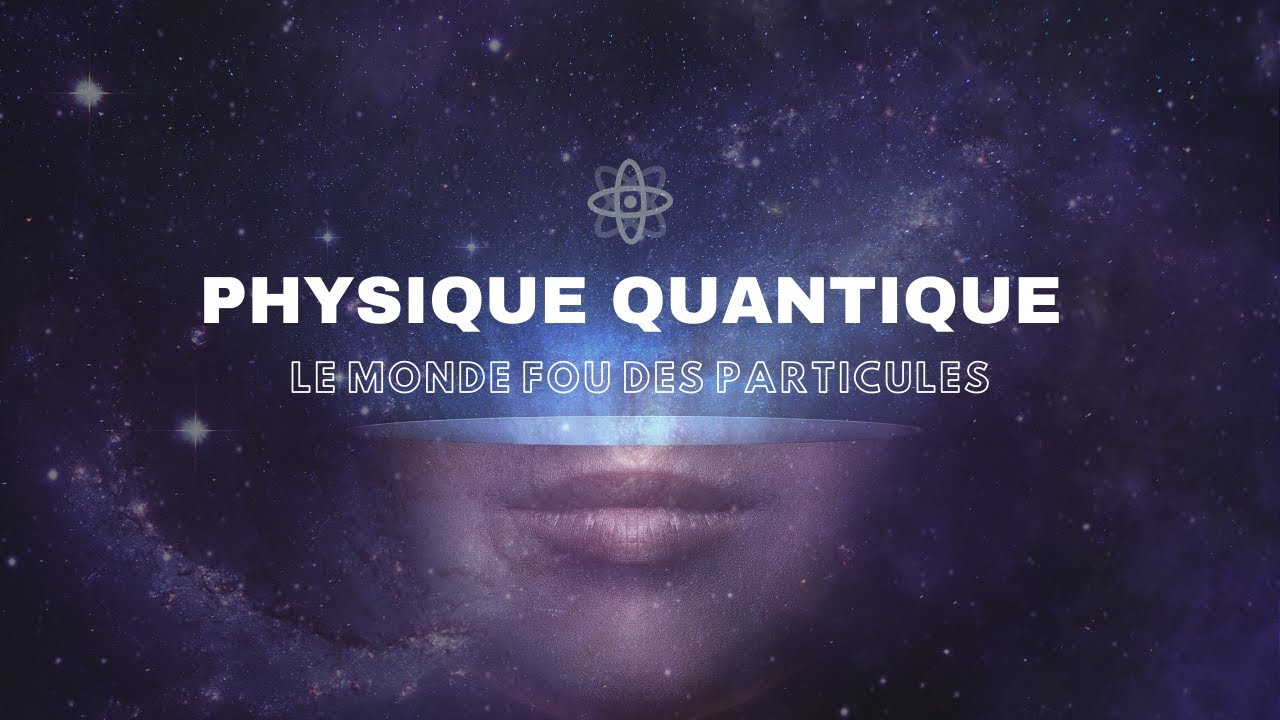 Immersion #1- La PHYSIQUE QUANTIQUE (le monde fou des particules) - YouTube