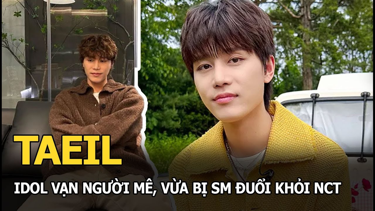 Taeil: Idol vạn người mê, vừa bị SM đuổi khỏi NCT - YouTube