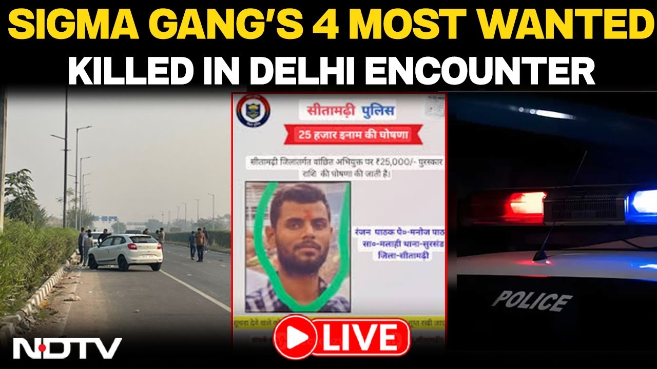Four Most-Wanted Gangsters From Bihar's 'Sigma Gang' Killed In Delhi ...