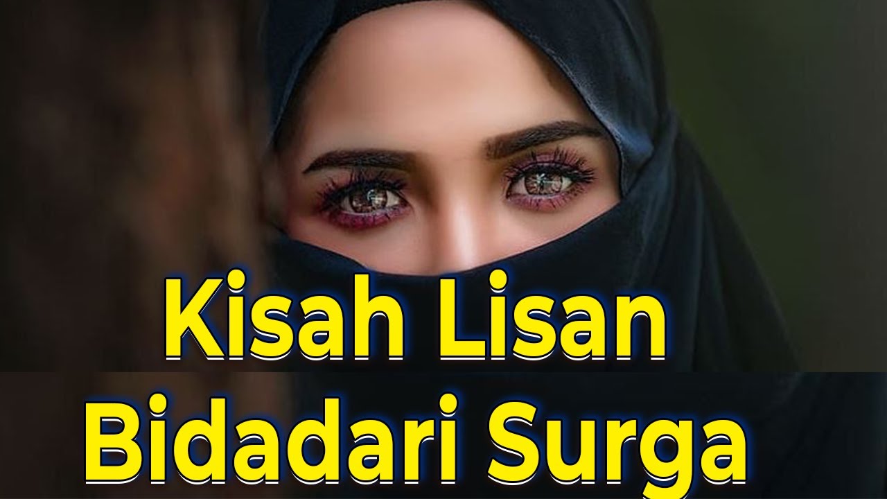 Kisah Lisan Bidadari Surga Youtube