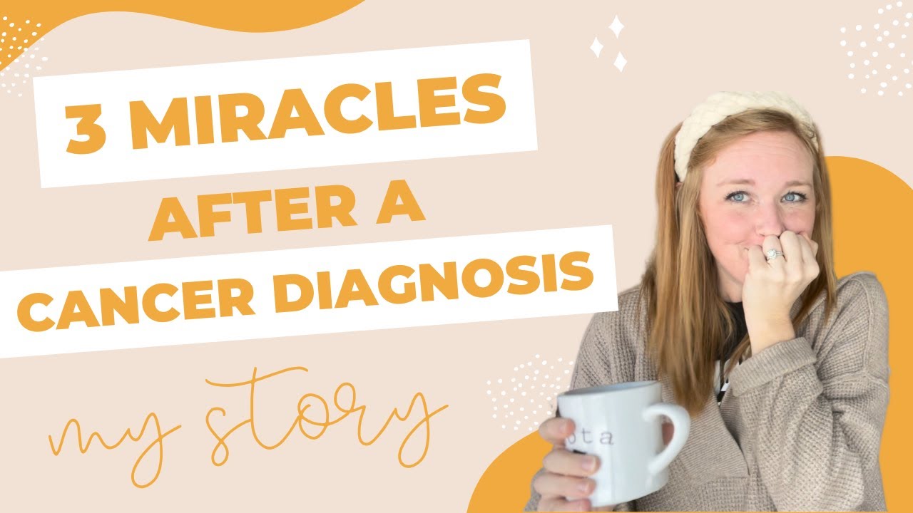 3 Miracles After a Cancer Diagnosis | My Story - YouTube