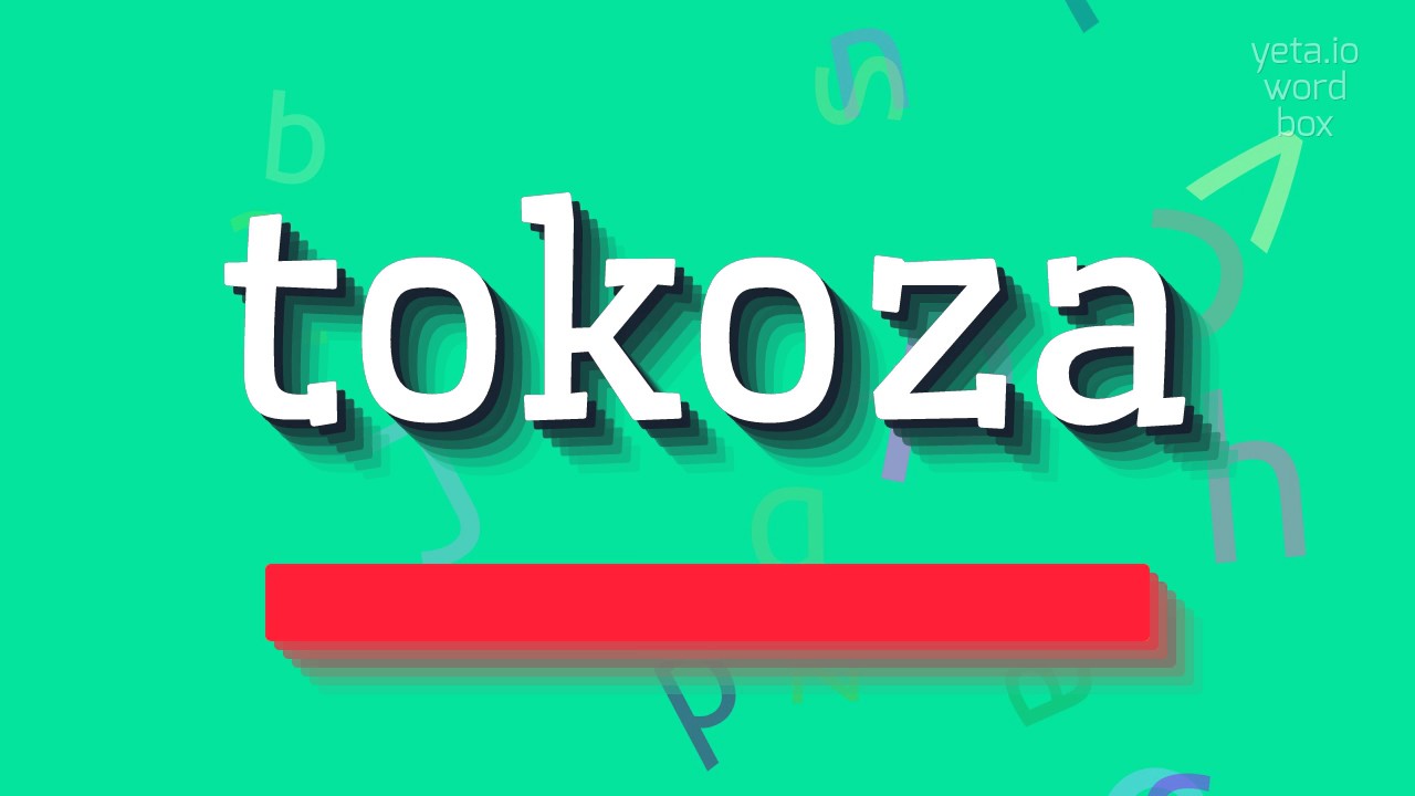 How to say "tokoza"! (High Quality Voices) - YouTube