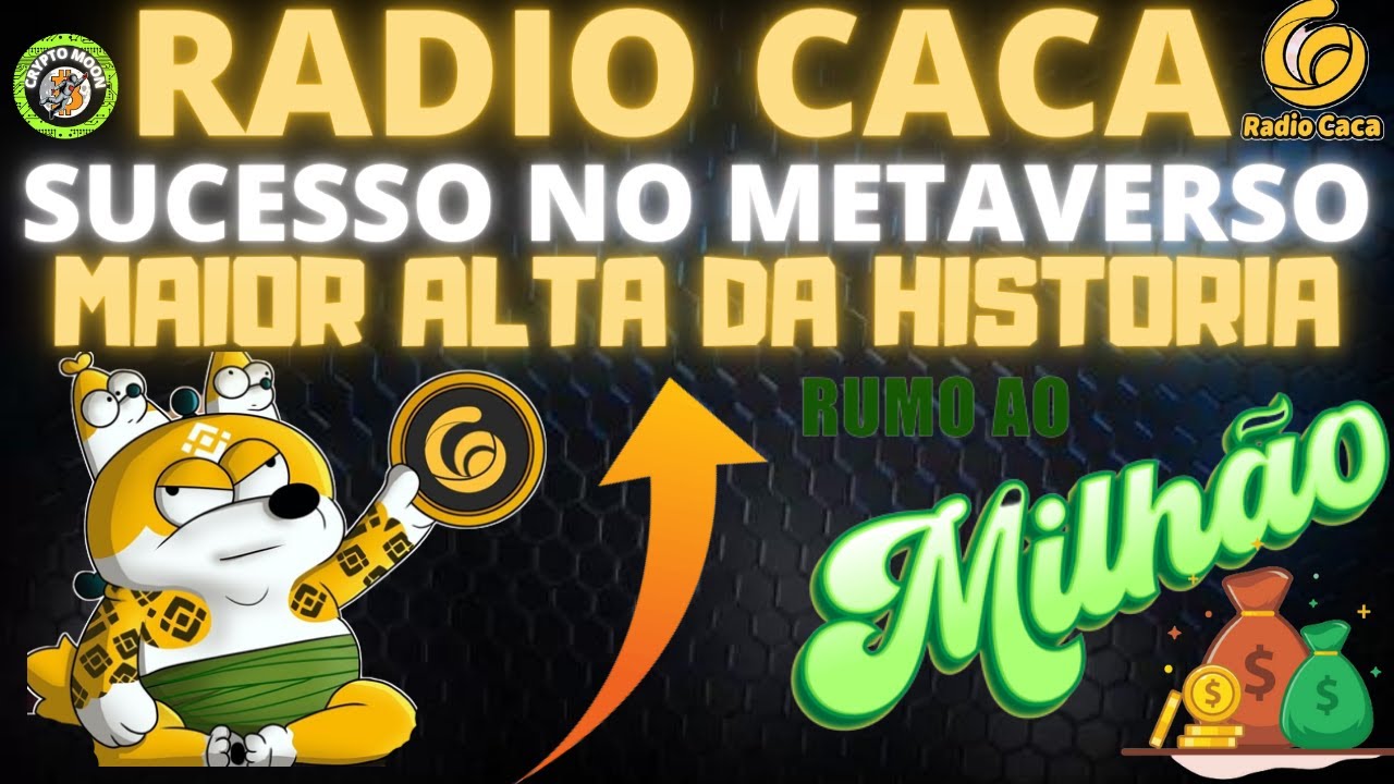 RADIO CACA HOJE,A MAIOR ALTA DA HISTORIA E SUCESSO NO METAVERSO BINANCE ...
