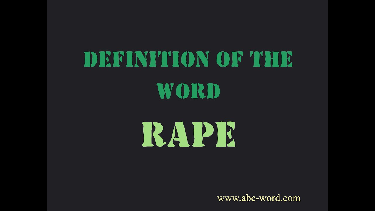 Definition of the word "Rape" - YouTube