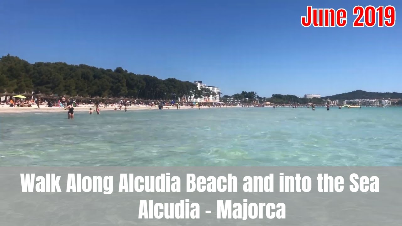 Alcudia Beach - Walk Along and into the Sea - Majorca - June 2019 🌴 ...