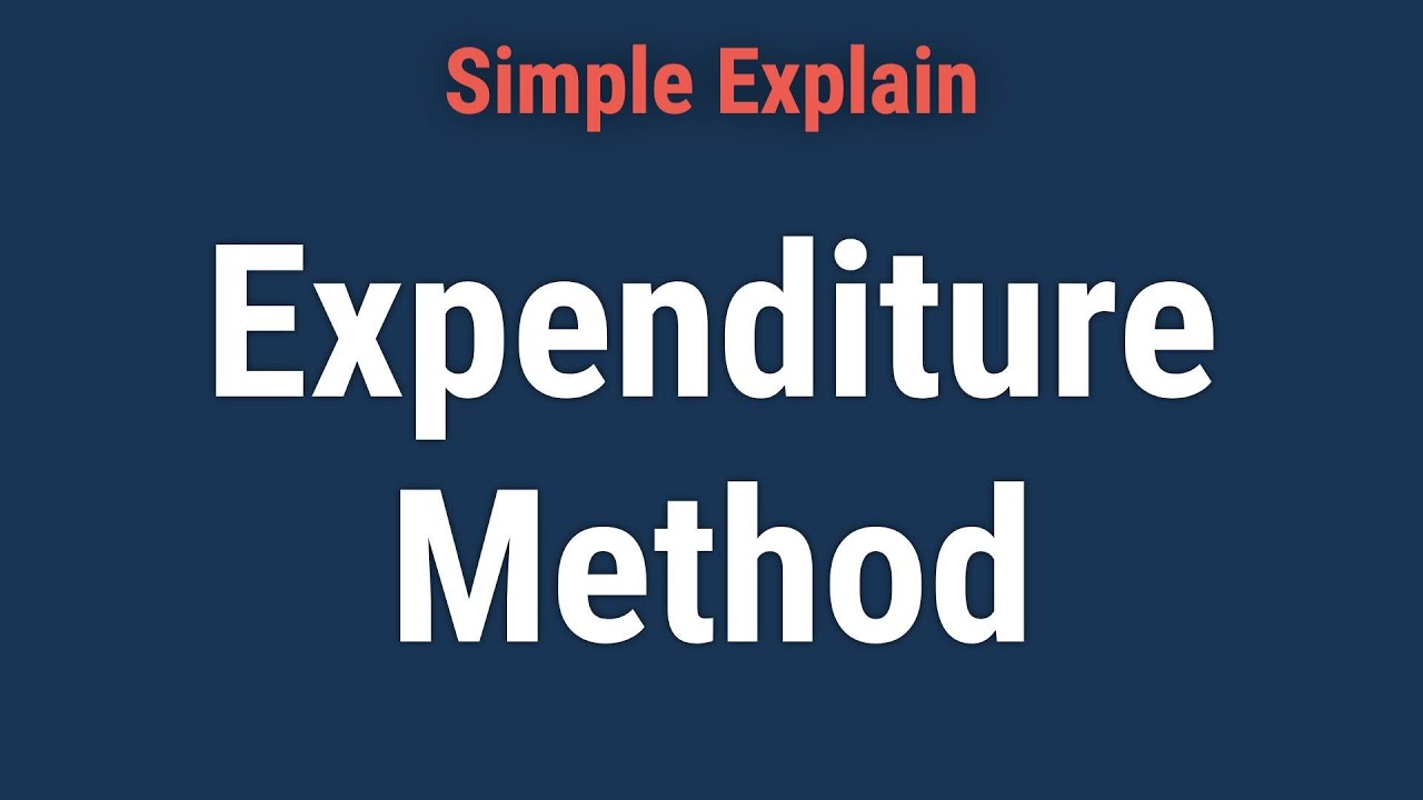Expenditure Method: What It Is, How It Works, Formula - YouTube
