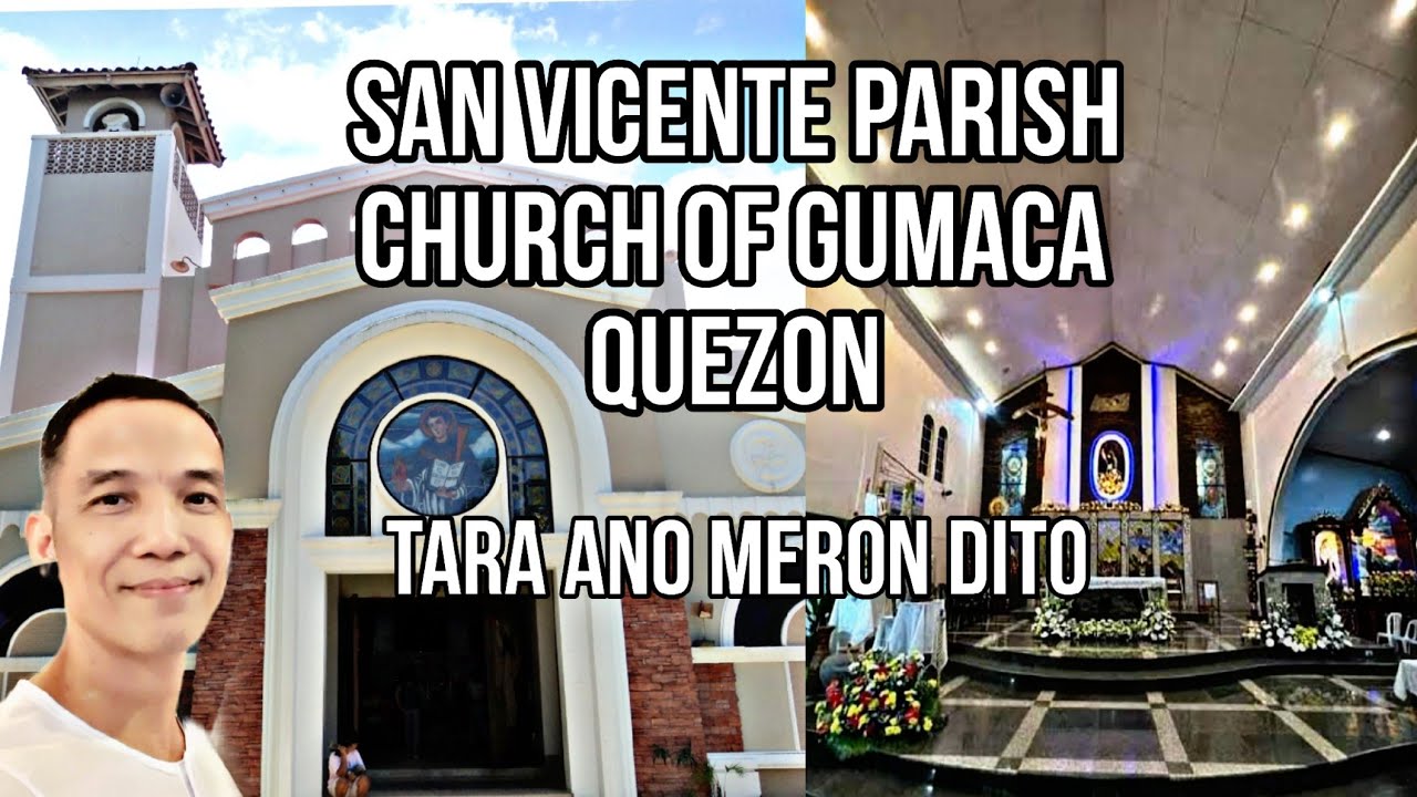 ANG GANDA NG SAN VICENTE PARSH CHURCH NG GUMACA QUEZON - YouTube