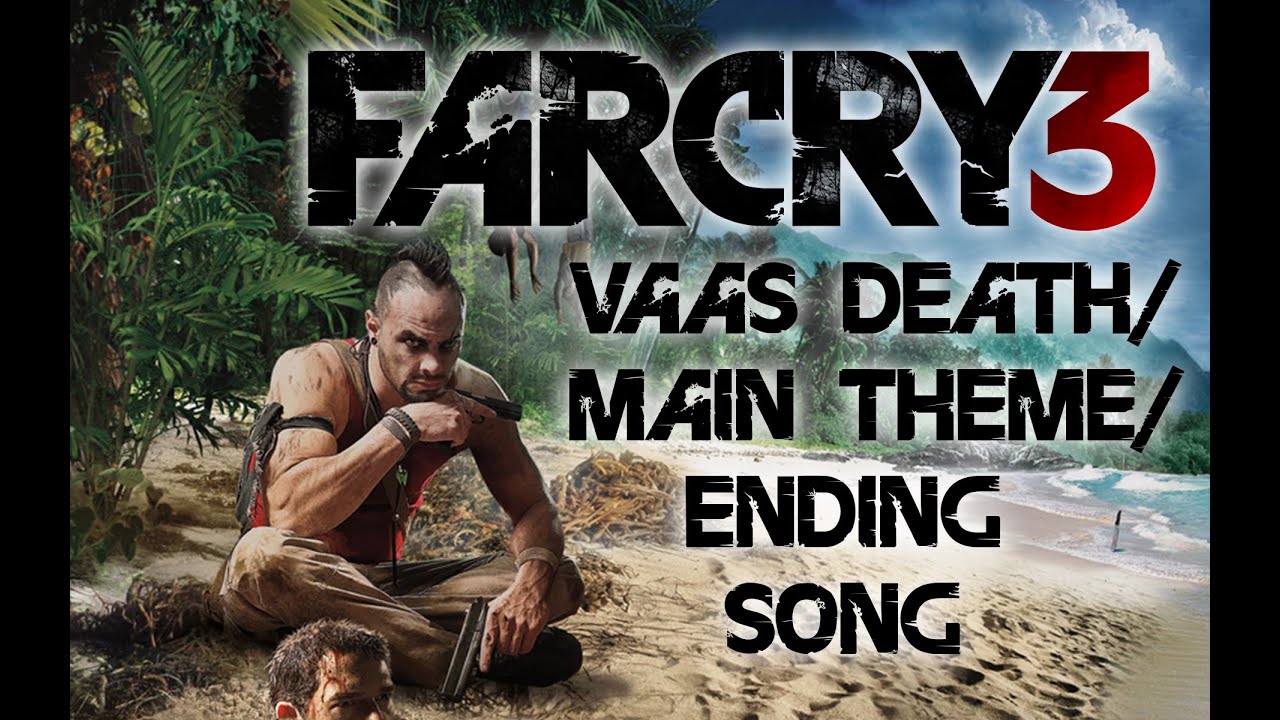 FarCry 3 Soundtrack - Main theme/Vaas death scene/Ending by Brian Tyler ...