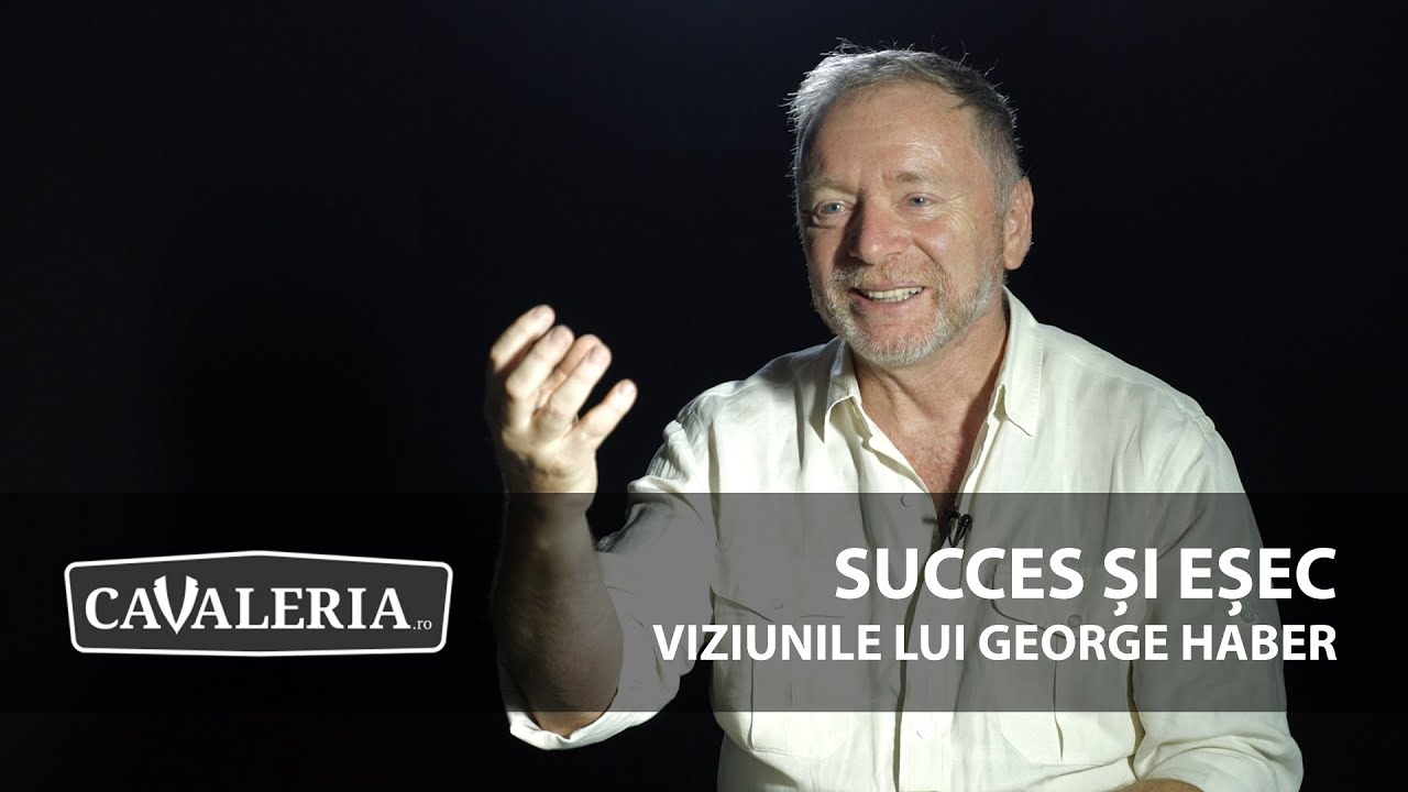 George Haber despre succes si esec - Cavaleria.ro - YouTube