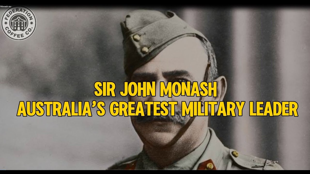 006. Sir John Monash - Australia's Greatest General - YouTube
