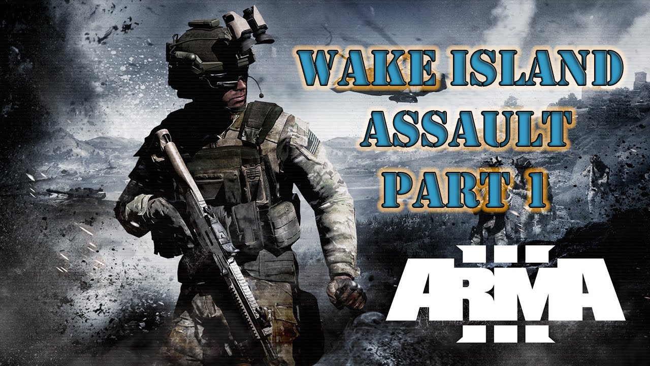 ArmA 3 [Zeus ARES MCC4] Assaulting Wake Island Part 1 - YouTube