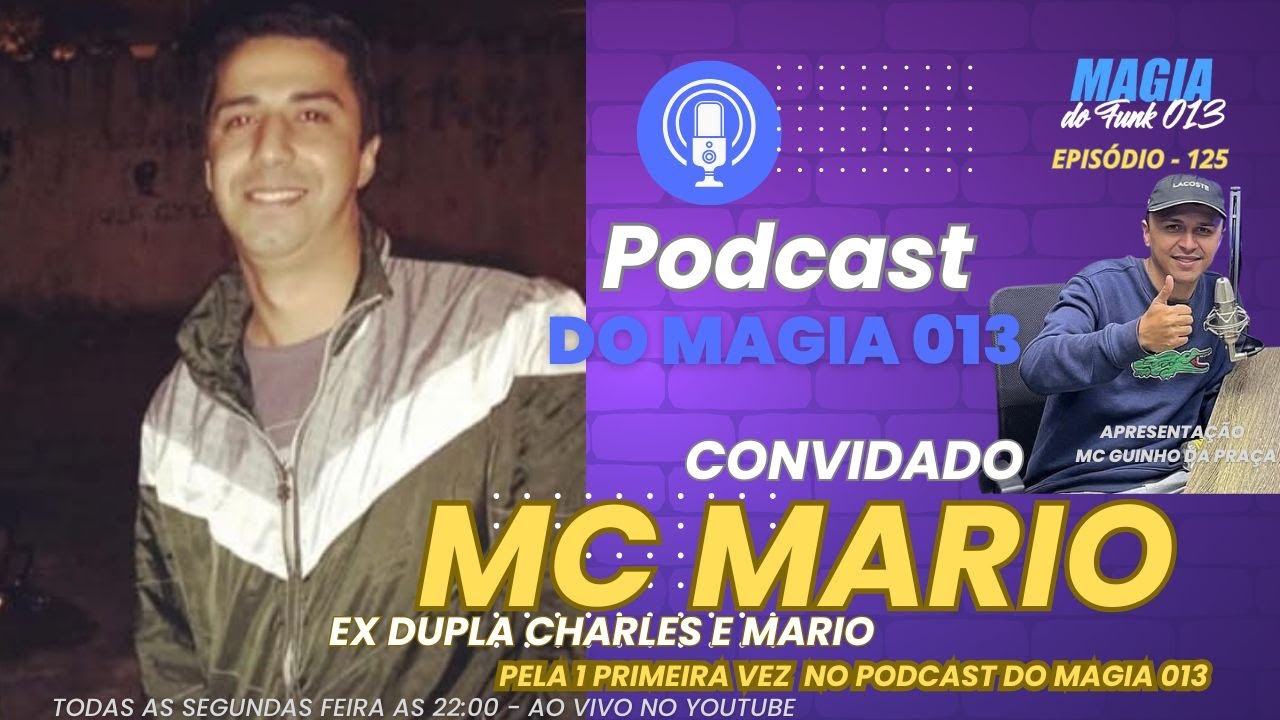 MC MARIO (EX DUPLA CHARLES E MARIO) - Podcast do Magia 013 #125 - YouTube