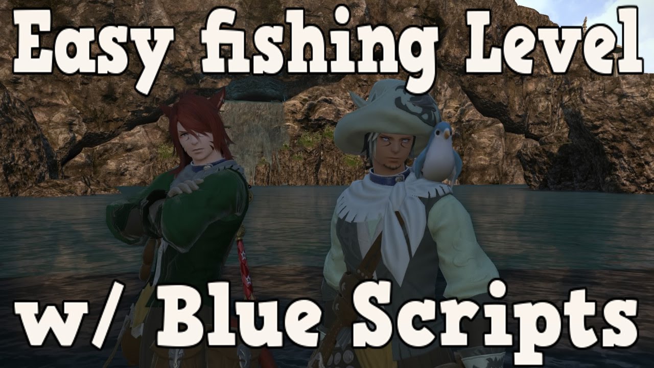 FFXIV Easy Fishing Level with Blue Scripts - YouTube