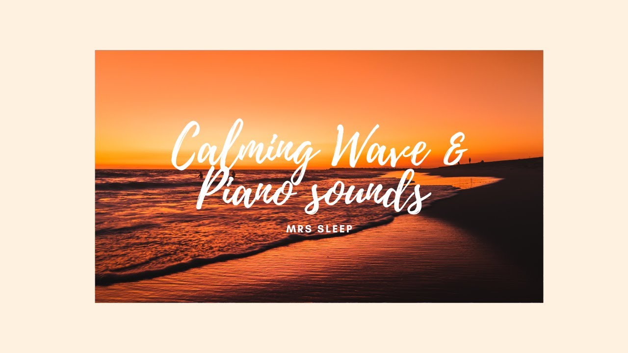 Calming Wave & Piano sounds - YouTube