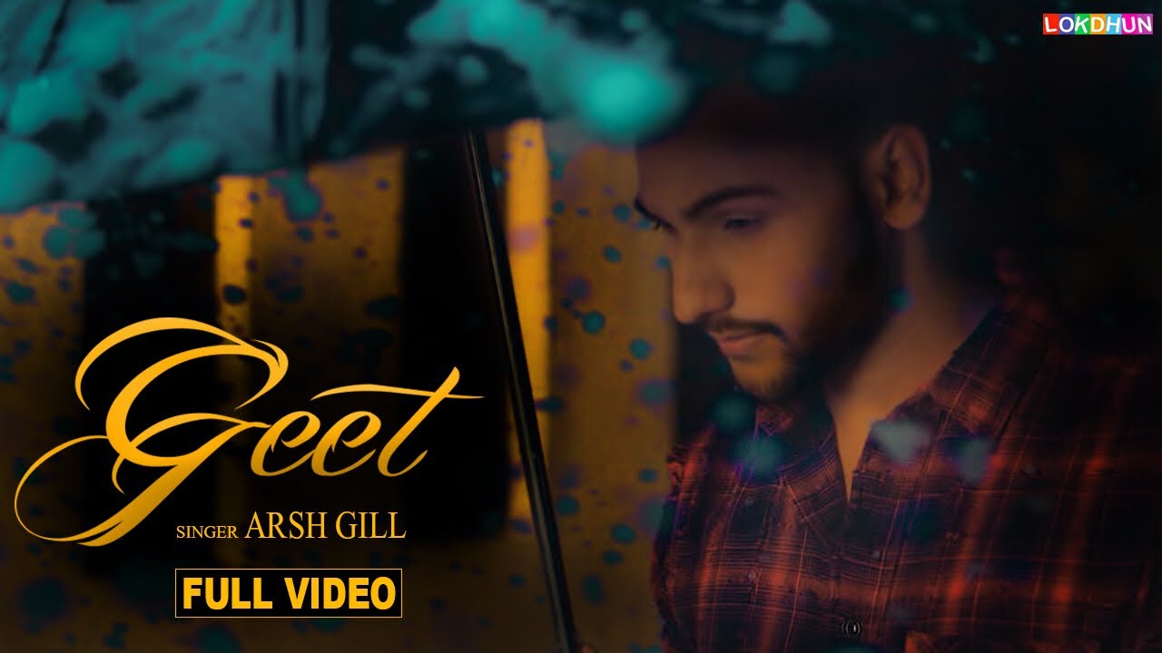 GEET (Full Song ) - ARSH GILL || New Punjabi Songs 2018 || Lokdhun ...
