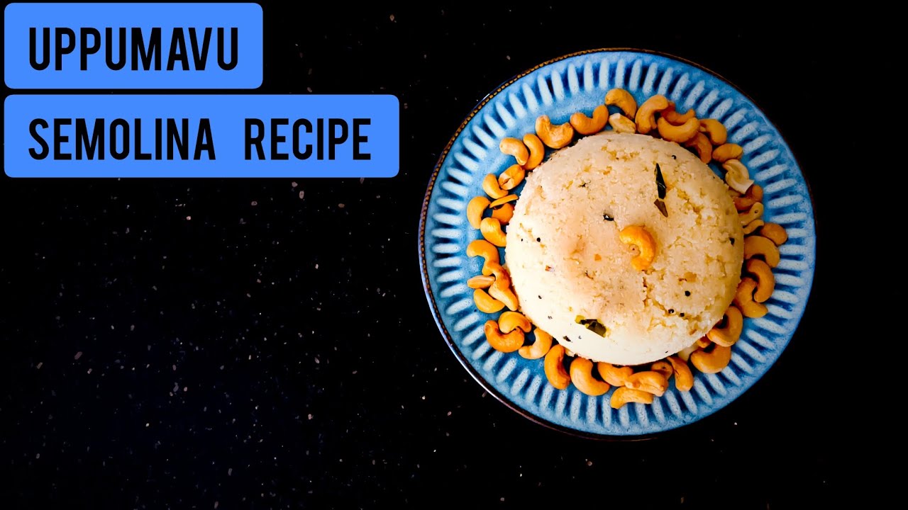 Perfect Uppumavu - Tasty Semolina Recipe - YouTube