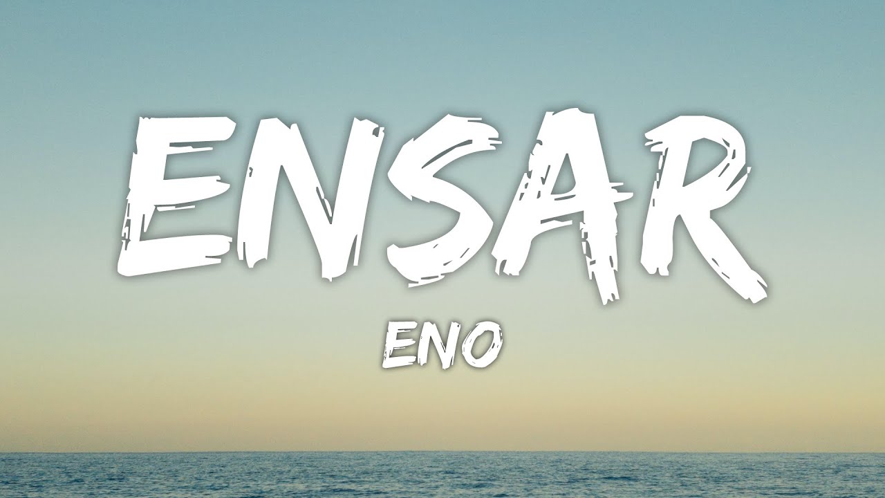 Eno - Ensar ( lyrics ) (text) - YouTube