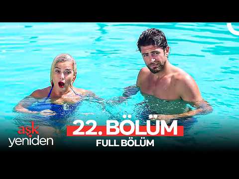 Aşk Yeniden 22. Bölüm