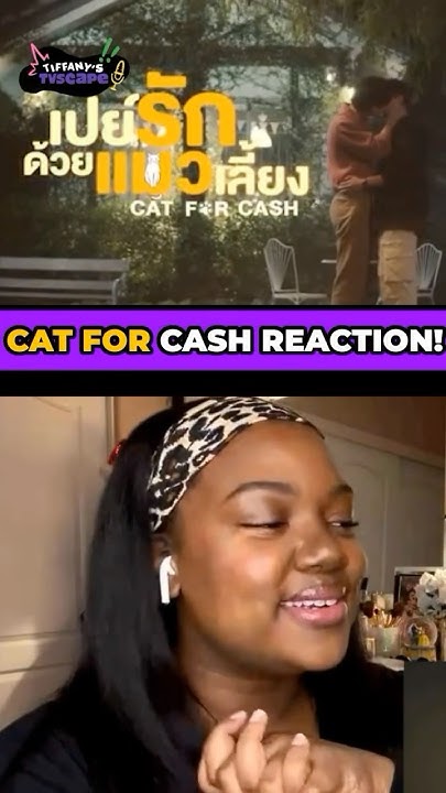 Obsessed Cat For Cash Teaser Trailer Reaction Firstkhaotung Gmmtv