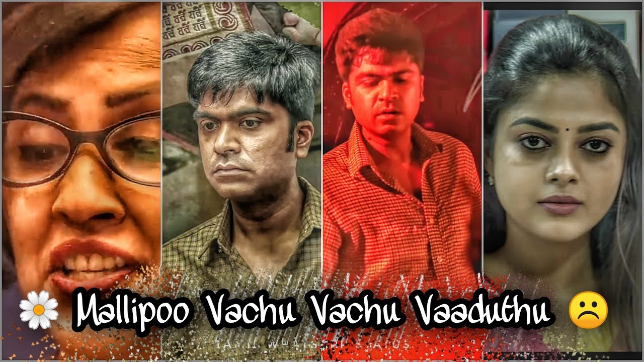 🌼 Mallipoo Vachu 💫 Vachu Vaaduthu ☹️ | VTK | Love Status | NPM 👑 - YouTube