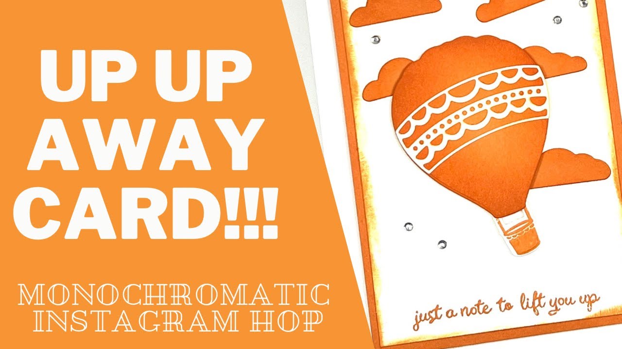 Up Up Away Card - Monochromatic Instagram Hop - Pumpkin Pie! - YouTube