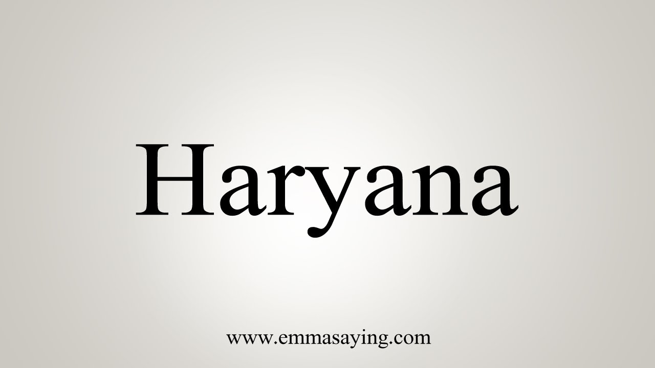 How To Say Haryana - YouTube
