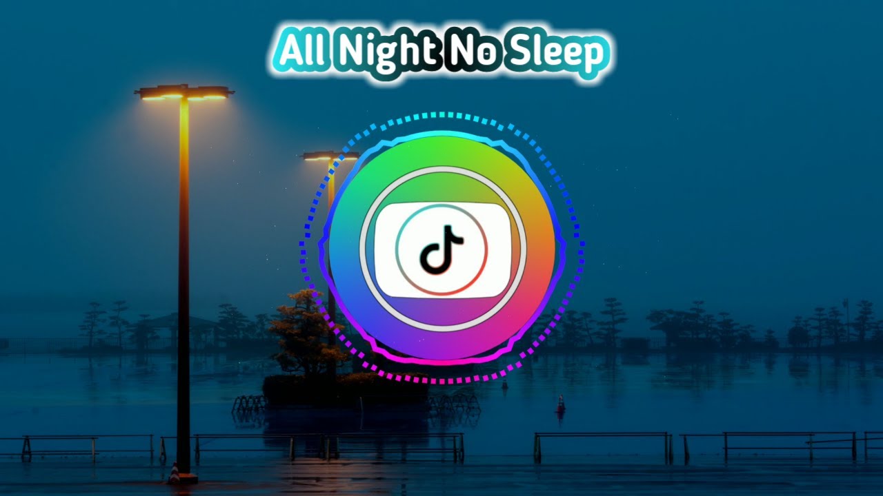 DJ All Night No Sleep TikTok - Suara Merdu Nada Lembut Nyaman Didengar ...