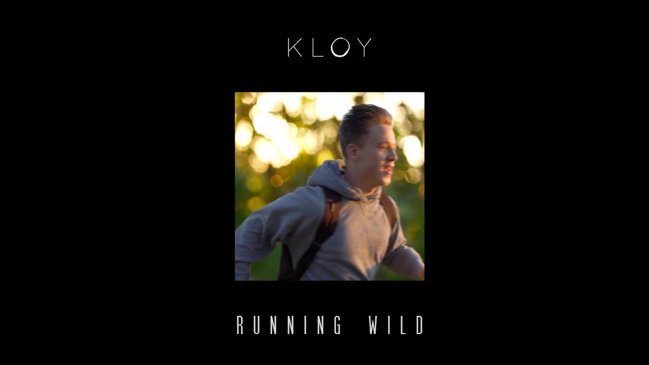 KLOY - Running Wild (Music Video) - YouTube