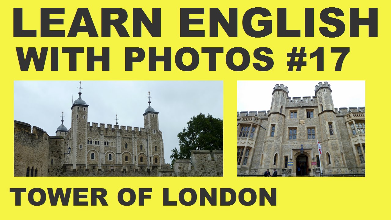 Learn English With Photos 17 - The Tower of London - YouTube