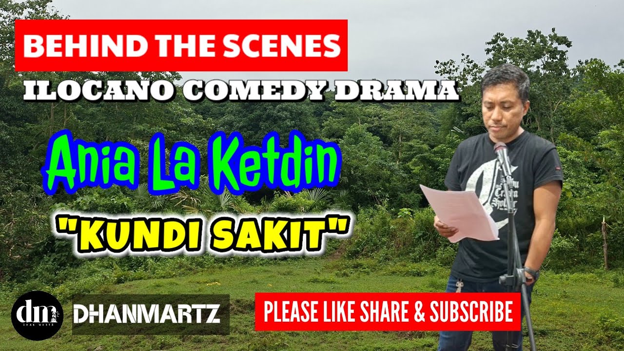 BEHIND THE SCENES | KUNDI SAKIT | ANIA LA KETDIN | ILOCANO COMEDY DRAMA | DHANMARTZ - YouTube