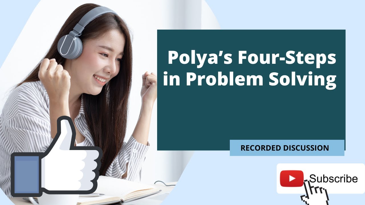 Polya s Four Steps In Problem Solving YouTube polya-s-four-steps-in-problem-solving-youtube