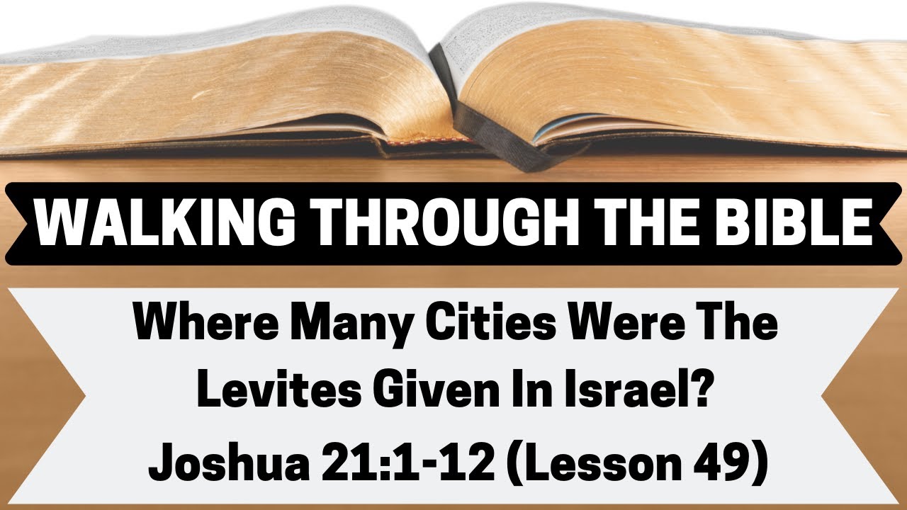 How Many CITIES Were the LEVITES Given in Israel? | Joshua 21:1-12 ...