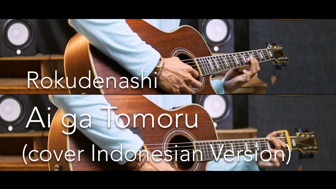 Rokudenashi - Ai ga Tomoru [愛が灯る] (cover INDONESIAN VERSION) - YouTube