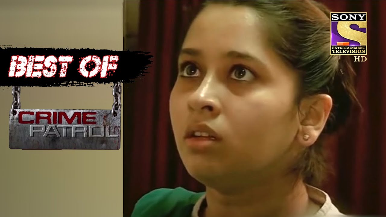Best Of Crime Patrol - Case 11/2017 Part 3 - Full Episode - YouTube