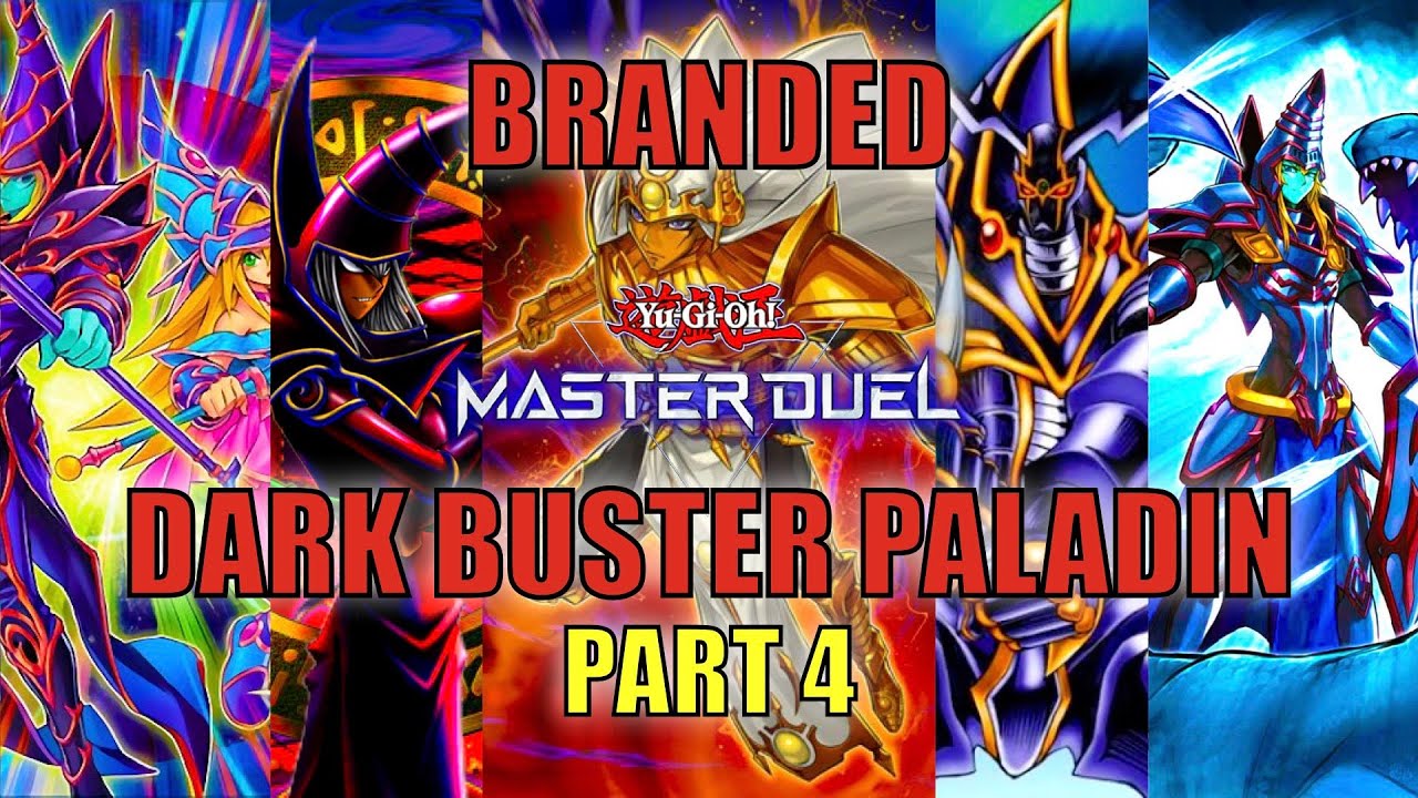 BRANDED DARK BUSTER PALADIN! GAMEPLAY | PART 4 | YU-GI-OH! MASTER DUEL ...