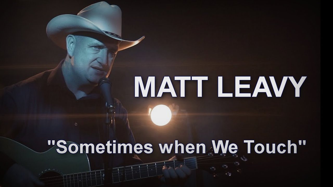 Matt Leavy "Sometimes When We Touch" (by Dan Hill) - YouTube