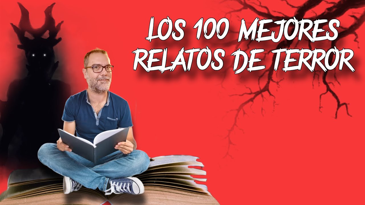Los 100 mejores🔥relatos de terror - YouTube