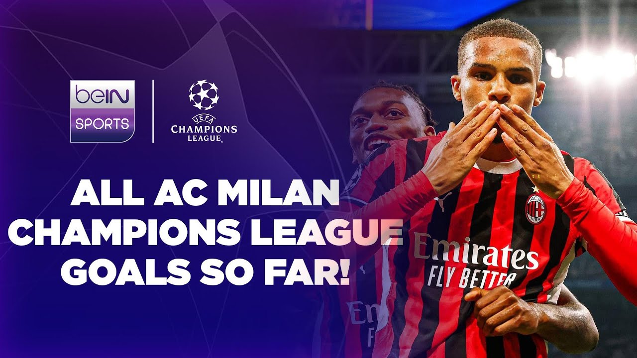 All the AC Milan goals from the 2024/25 UEFA Champions League so far ...