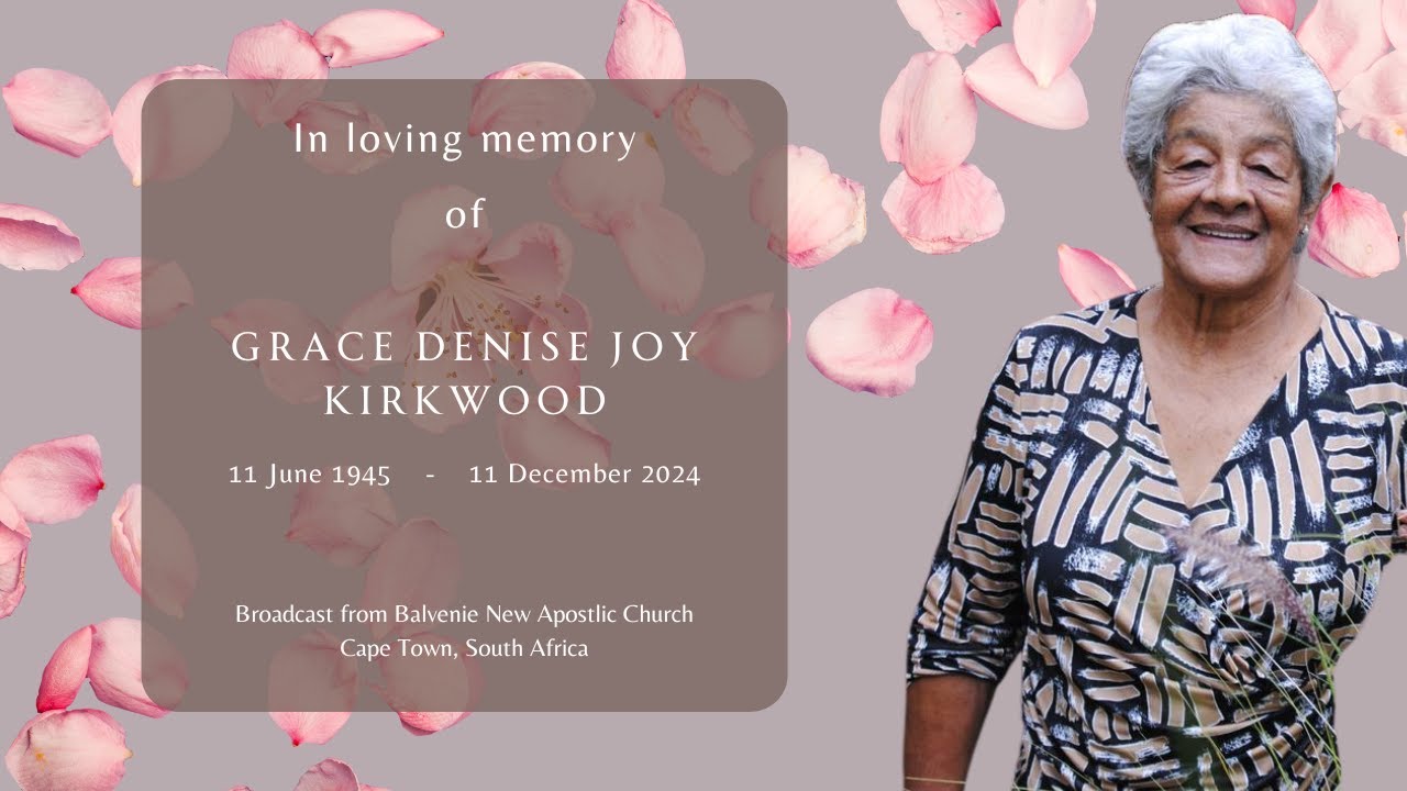 Funeral service of Grace Denise Joy Kirkwood - Saturday, 21 December at ...