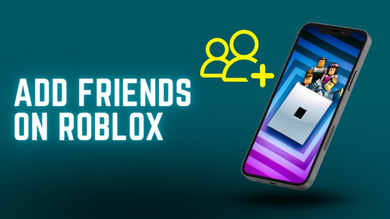 Add Friends on Roblox | PC, Mobile & XBOX - YouTube