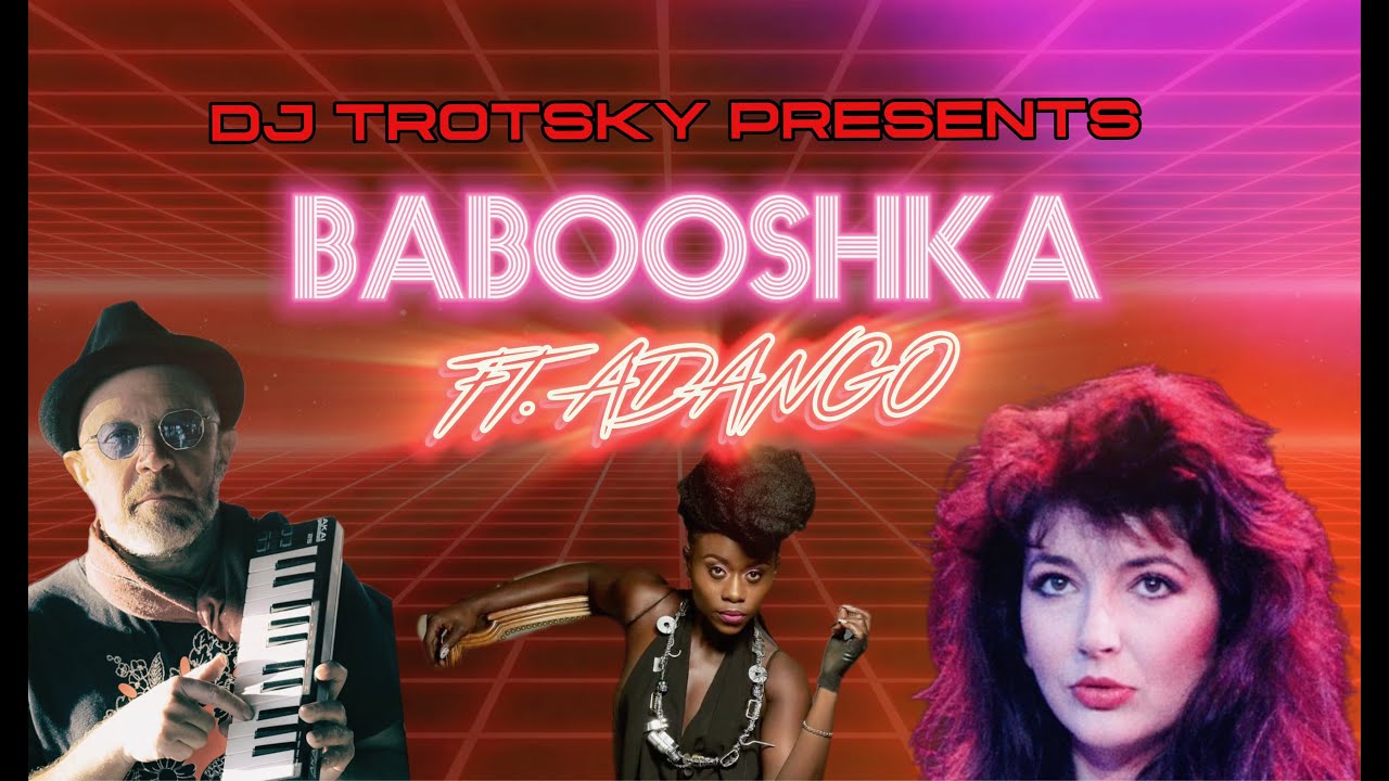 Babooshka - (Kate Bush Cover) - DJ Trotsky FT. Adango - YouTube