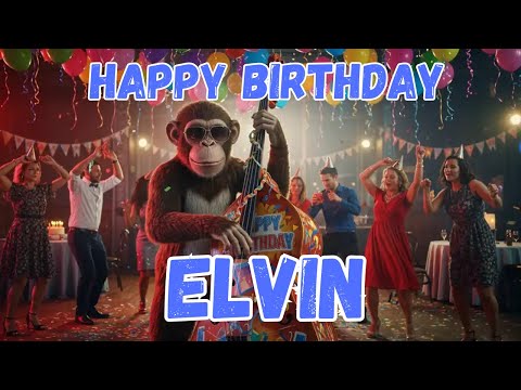 ELVIN Happy Birthday Song - Happy Birthday to Elvin