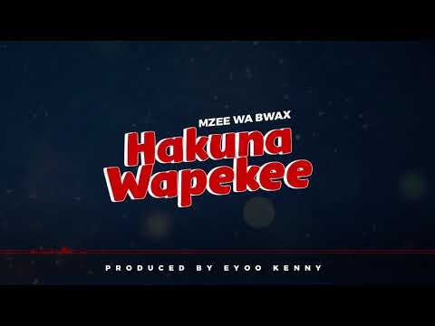 Mzee Wa Bwax - Hakuna Wapekee (Official Audio)
