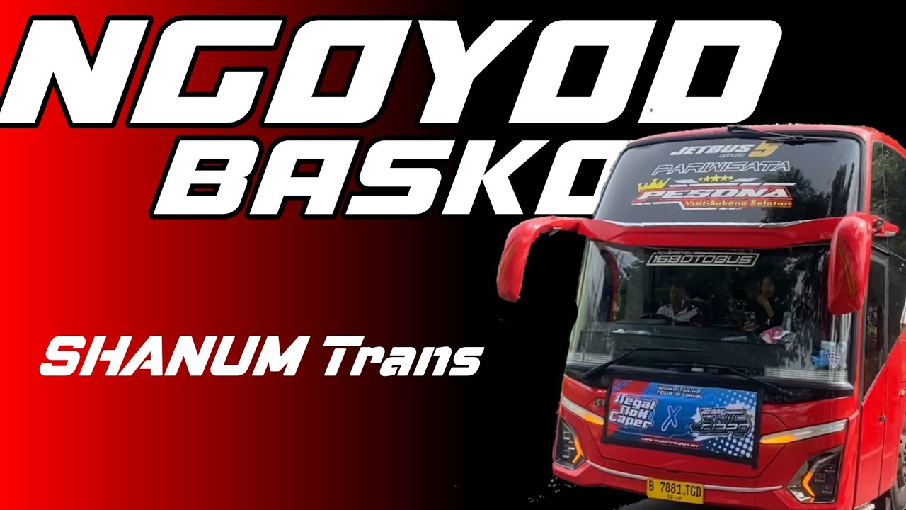 Ngoyod Bus Jetbus 5 Shanum trans Pulang trip waduk darma - YouTube