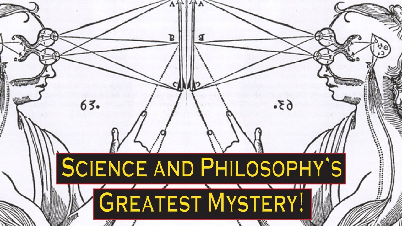 The mind body problem | Mysteries of Science and Philosophy - YouTube
