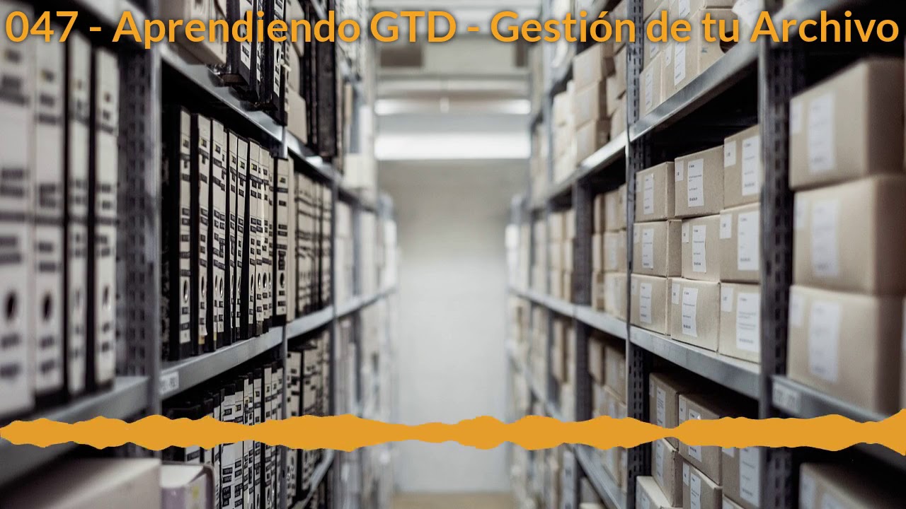 047 Aprendiendo GTD - Gestión de tu sistema de archivo en GTD - YouTube