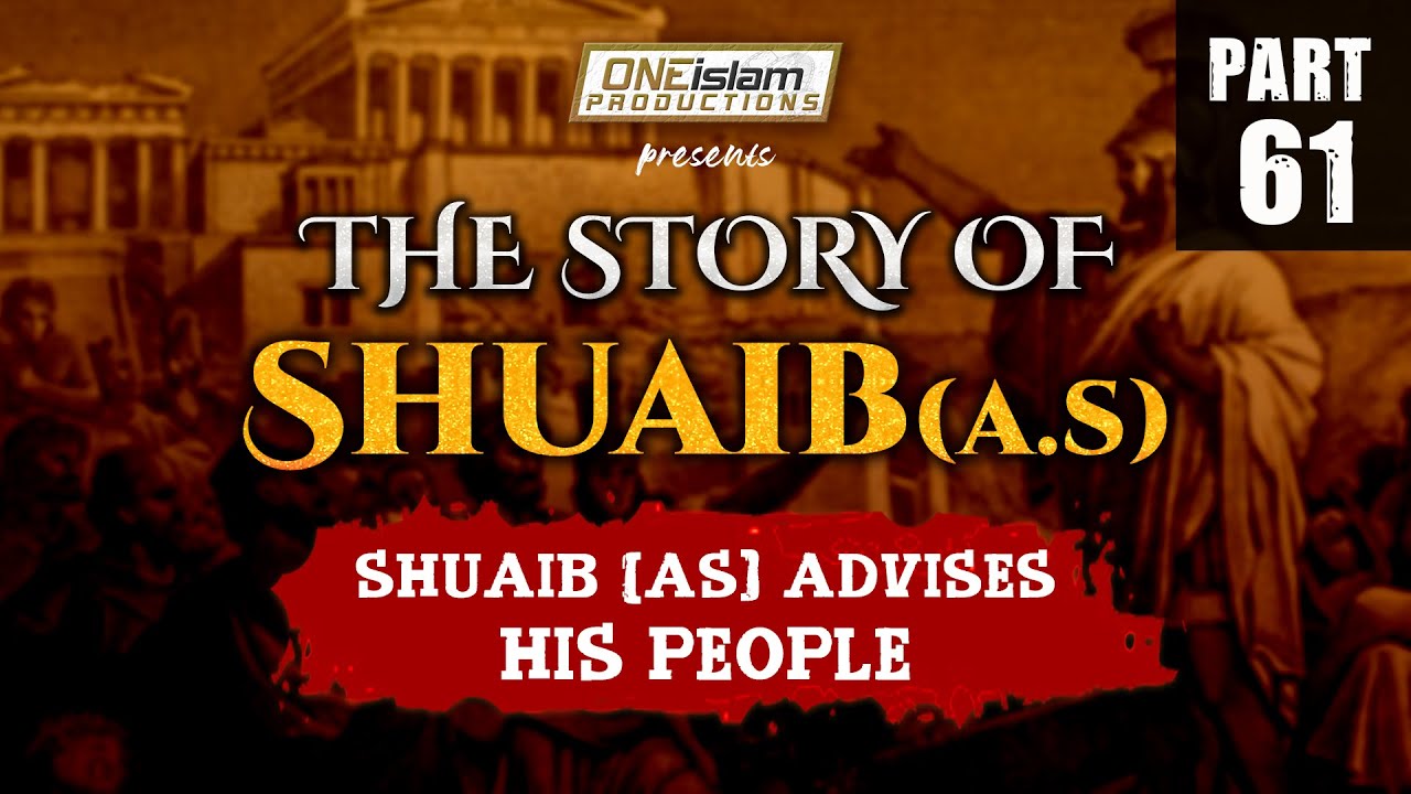 Shuaib Advises His People | The Story Of Shuaib | PART 61 - YouTube