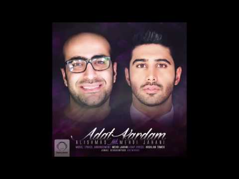Alishmas   Mehdi Jahani   Adat Kardam - آهنگ مهدی جهانی و علیشمس