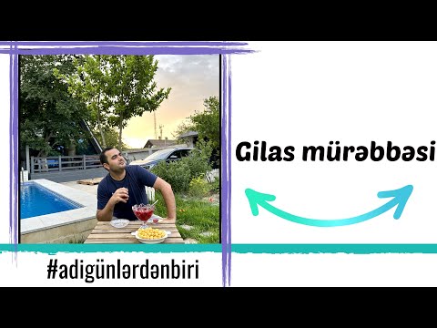 Adi günlərdən biri: Gilas mürəbbəsi